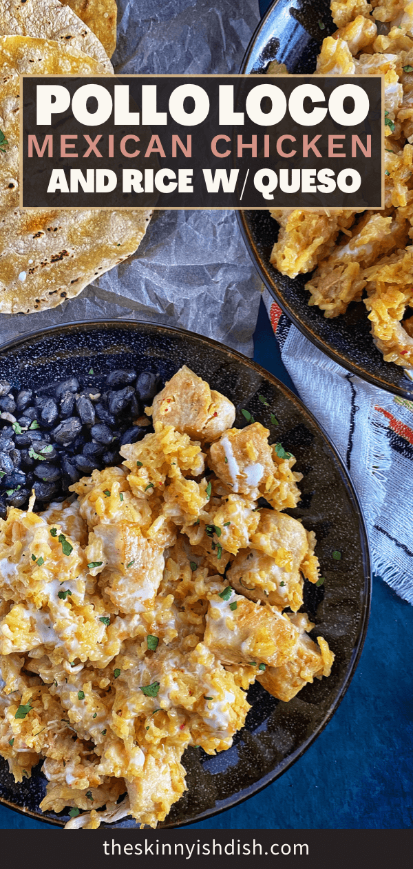 Pollo Loco -Mexican Chicken and Rice with Queso - The Skinnyish Dish