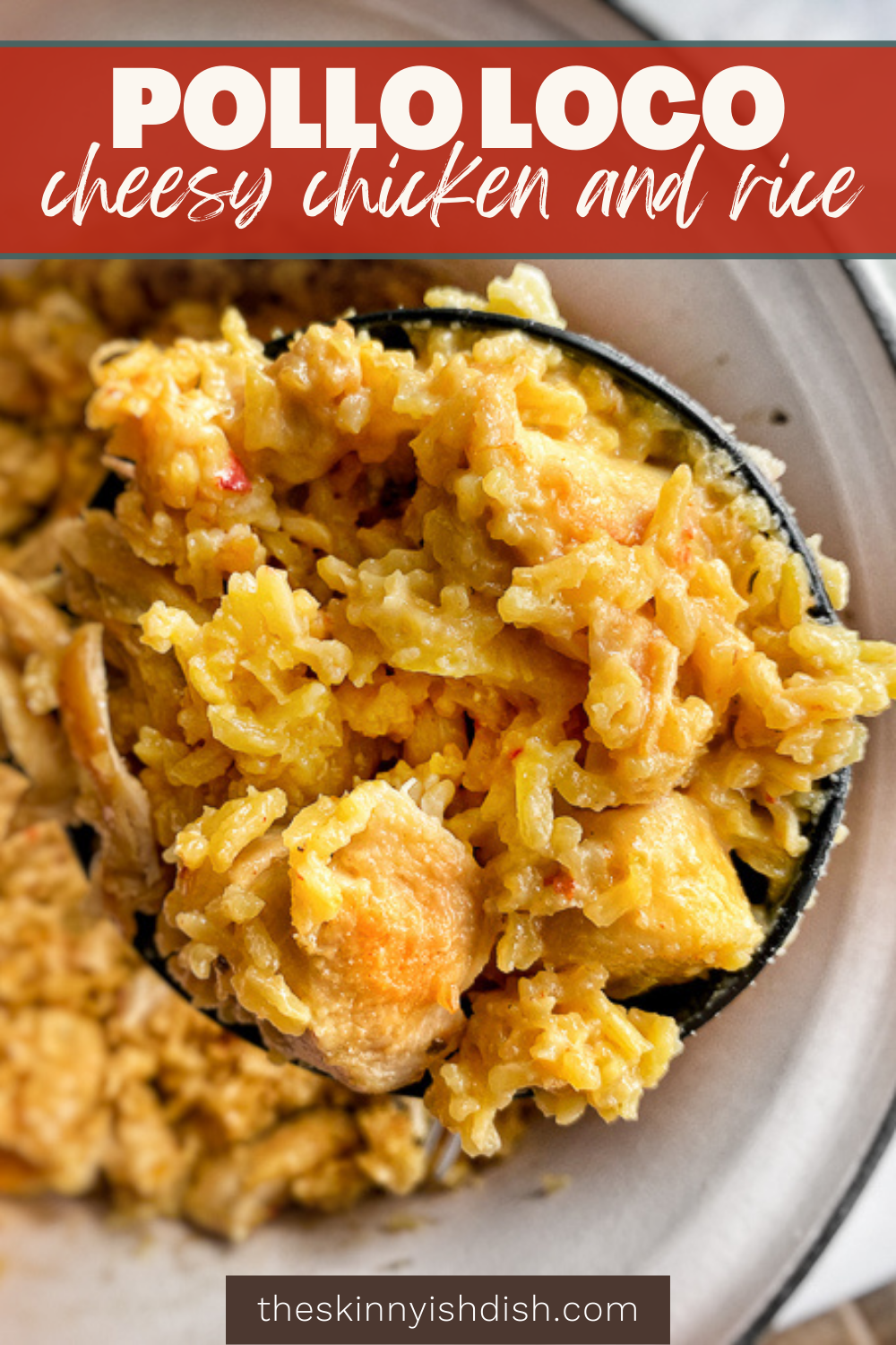Pollo Loco -Mexican Chicken and Rice with Queso - The Skinnyish Dish